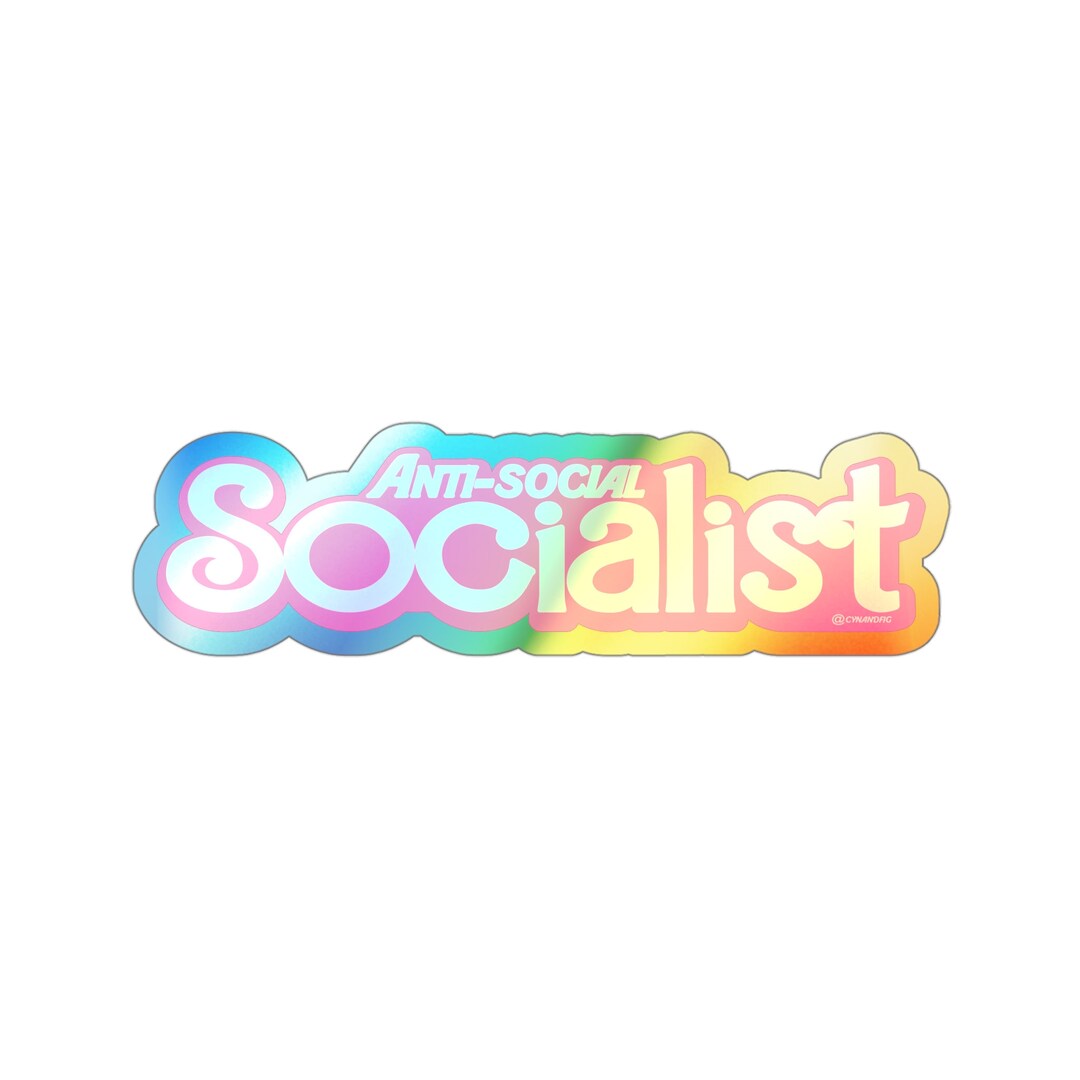 Anti-social Socialist Doll Font Holographic Die-cut Stickers, Political ...