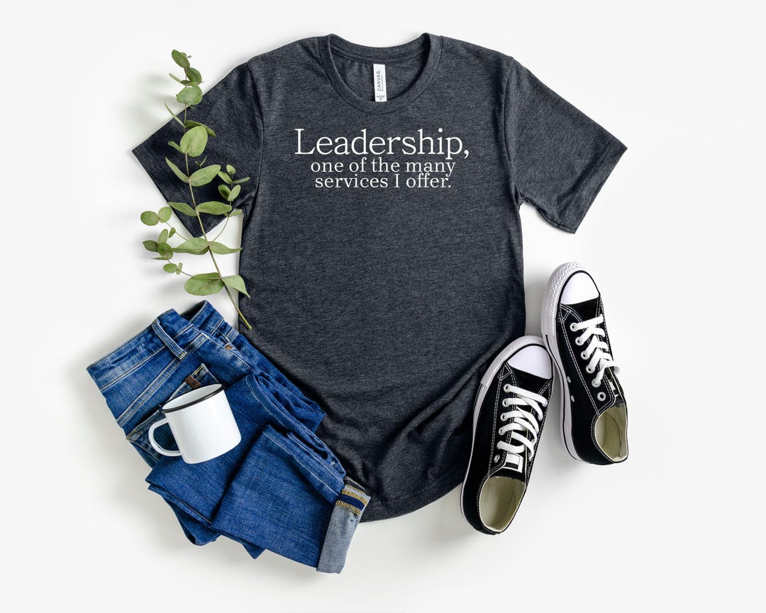 Leadership Shirt, Leader Shirt, Control Shirt, Administration Shirt ...