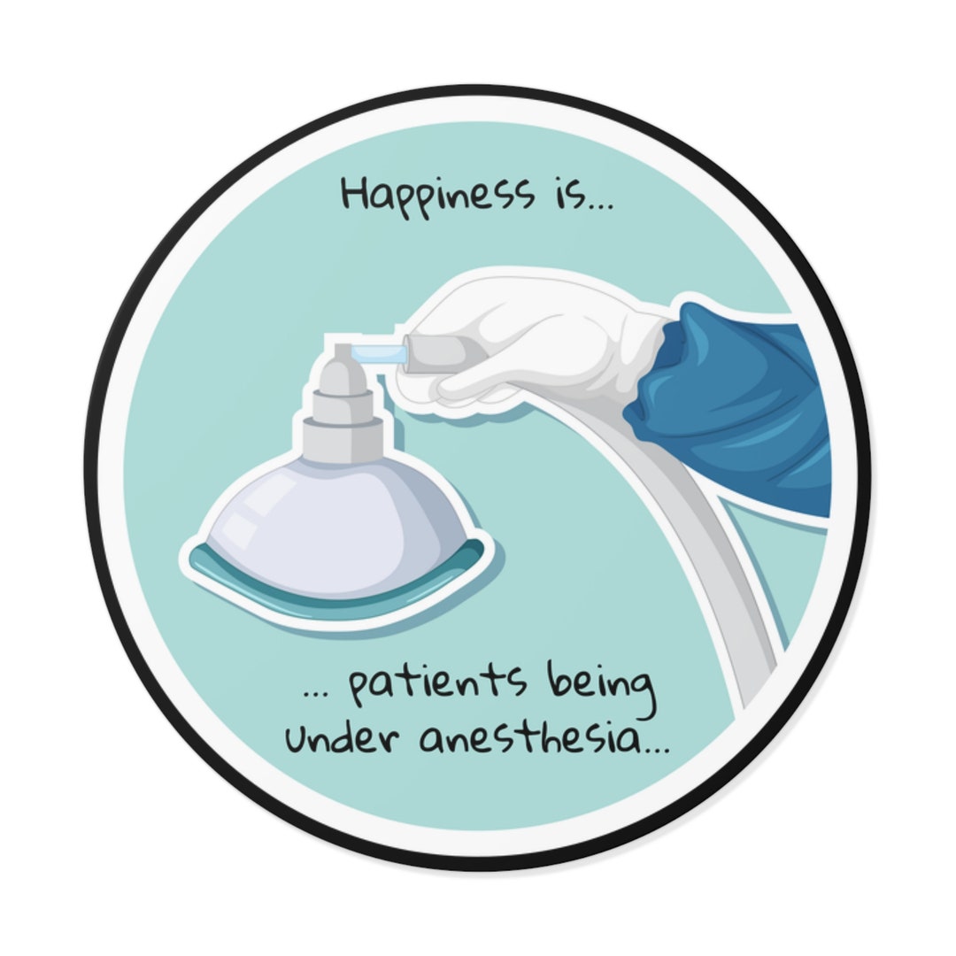 Happiness is Patient's Under Anesthesia -- Vinyl Waterproof Stickers ...