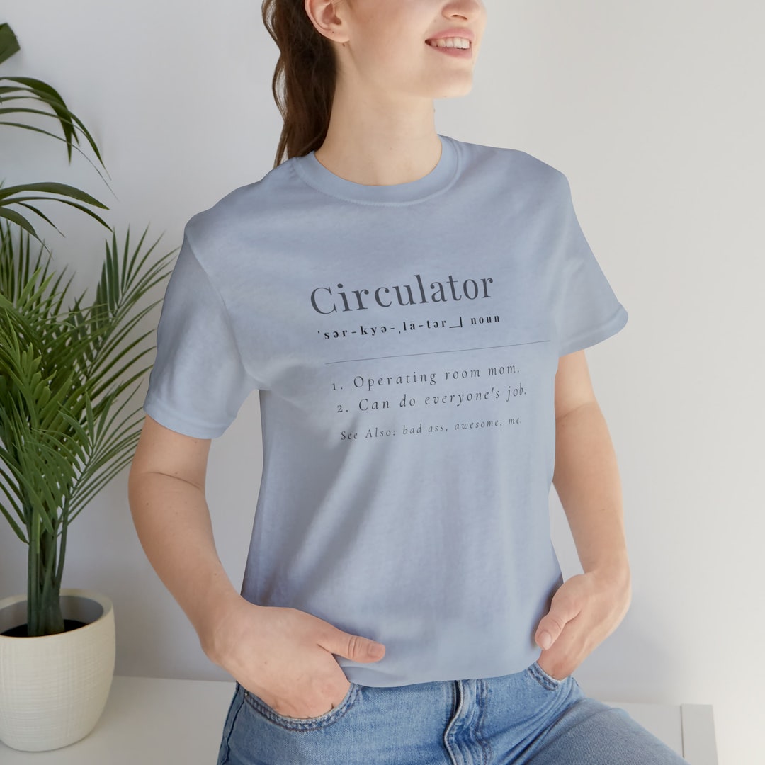 Circulator Nurse Definition Unisex Jersey Soft Short Sleeve Shirt OR ...