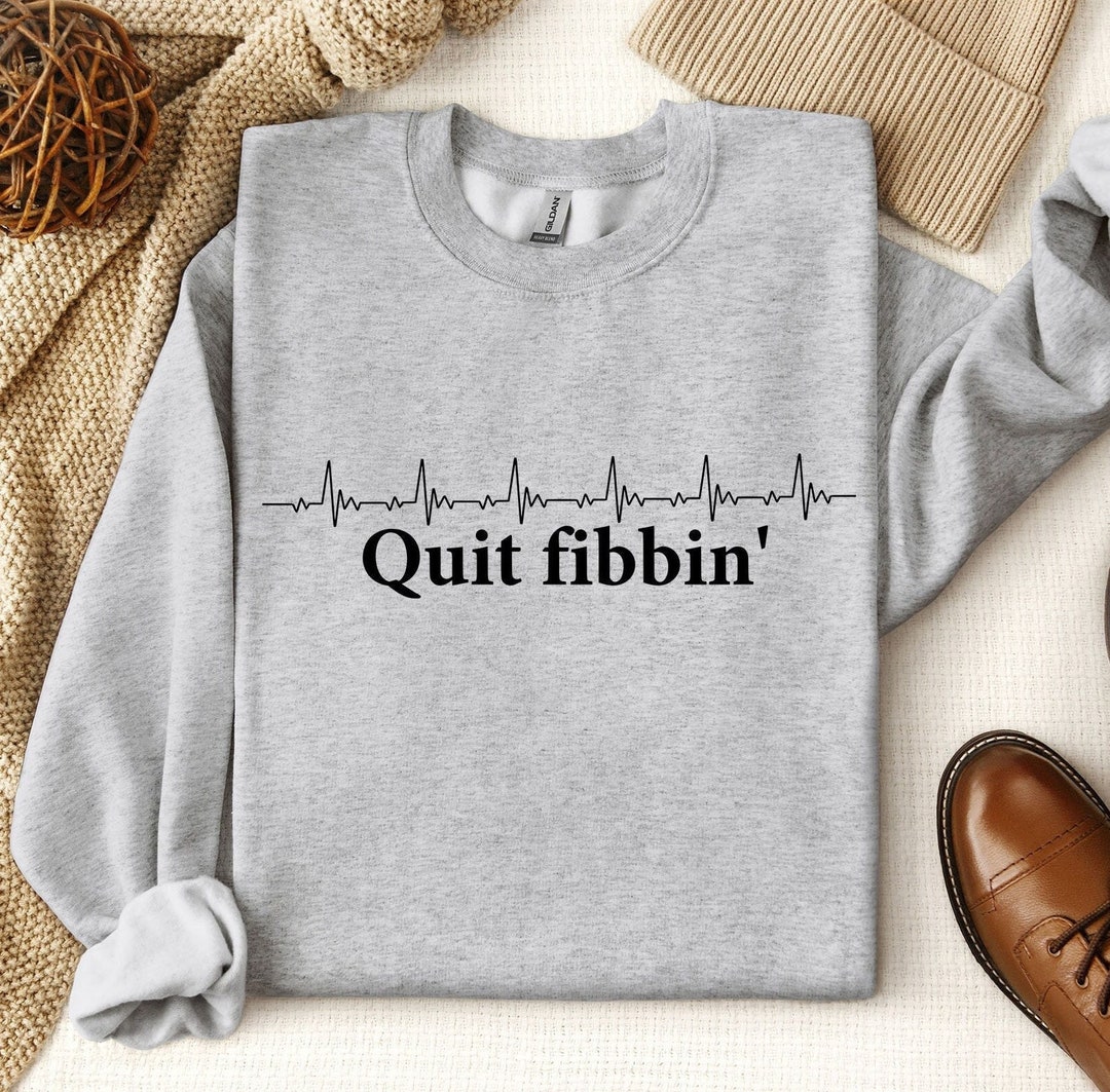 Quit Fibbin Sweatshirt-hoodie, Cardiology Arrhythmia Sweatshirt, Nurse ...