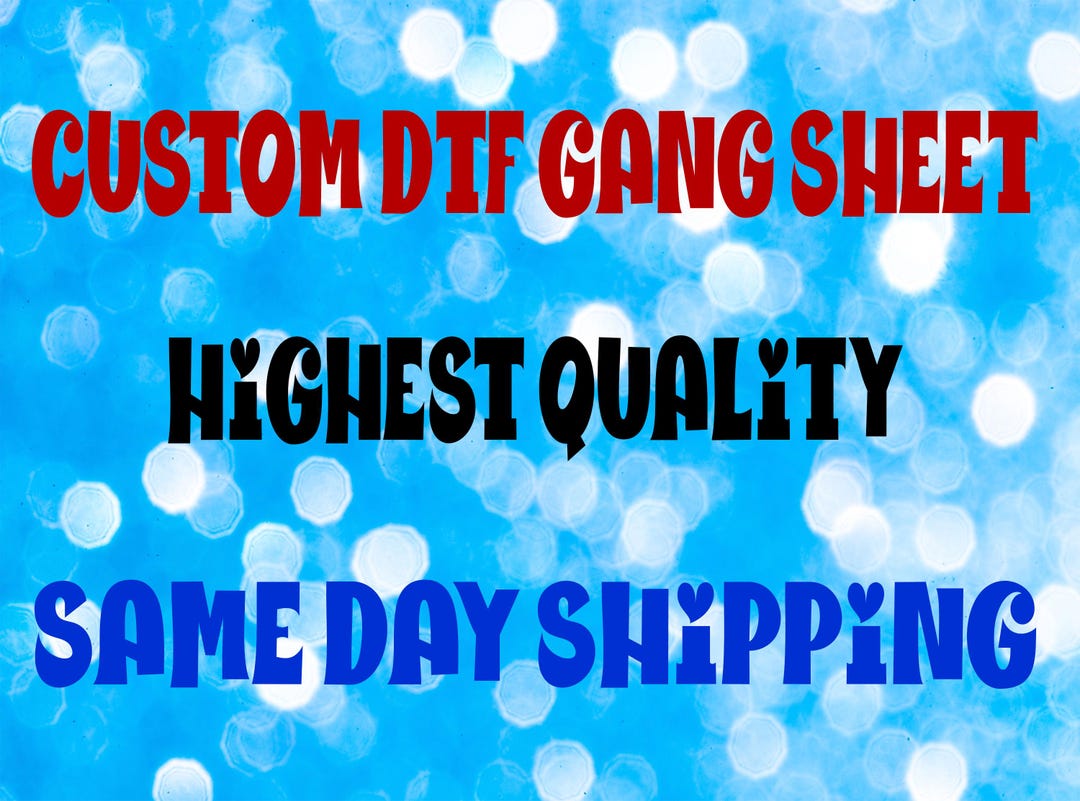 Custom DTF Gang Sheet Printing, DTF Transfer, Wholesale Gang Sheet, DTF Print, Shirt Heat ...