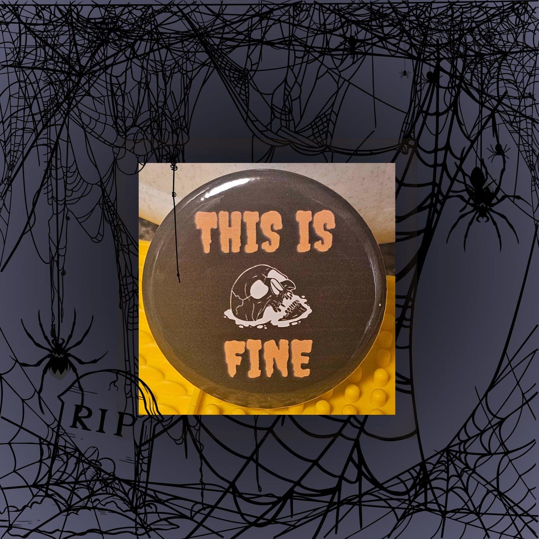 This is Fine Pin Funny Pins Cute Accessories Fun Gifts Silly Spooky Accessories Pin Pinback ...