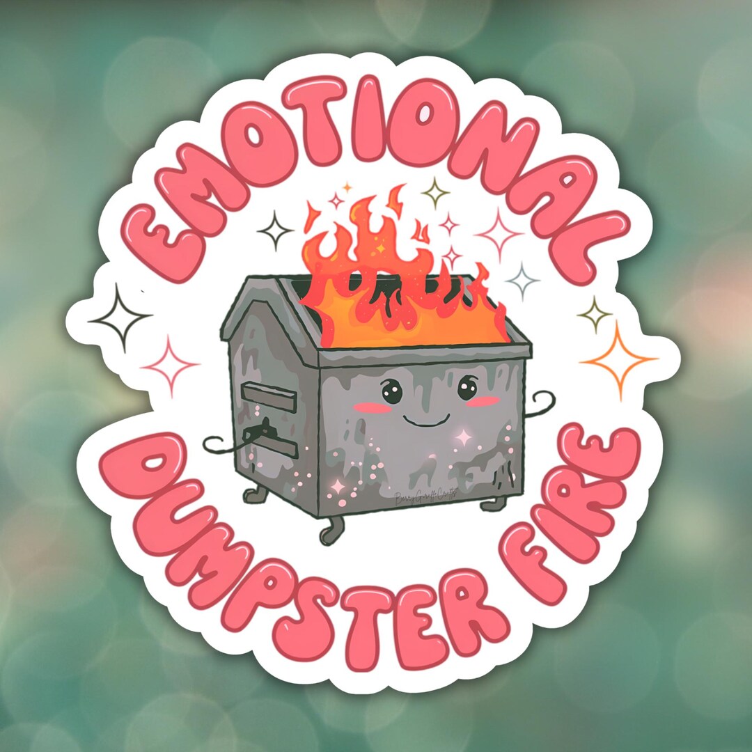 Emotional Dumpster Fire Sticker, Funny Sticker, Whimsical Sticker Gifts ...