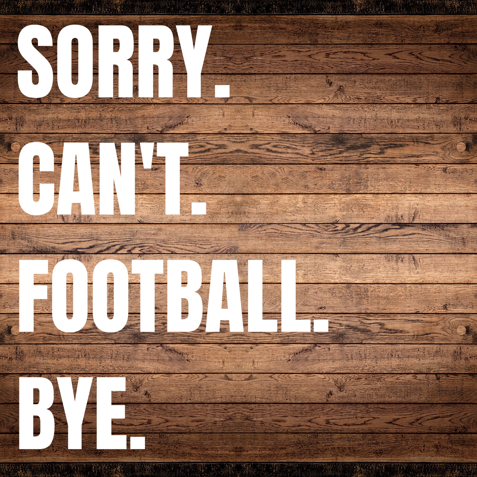 Sorry Can't Football Bye, Png Instant Download - Etsy