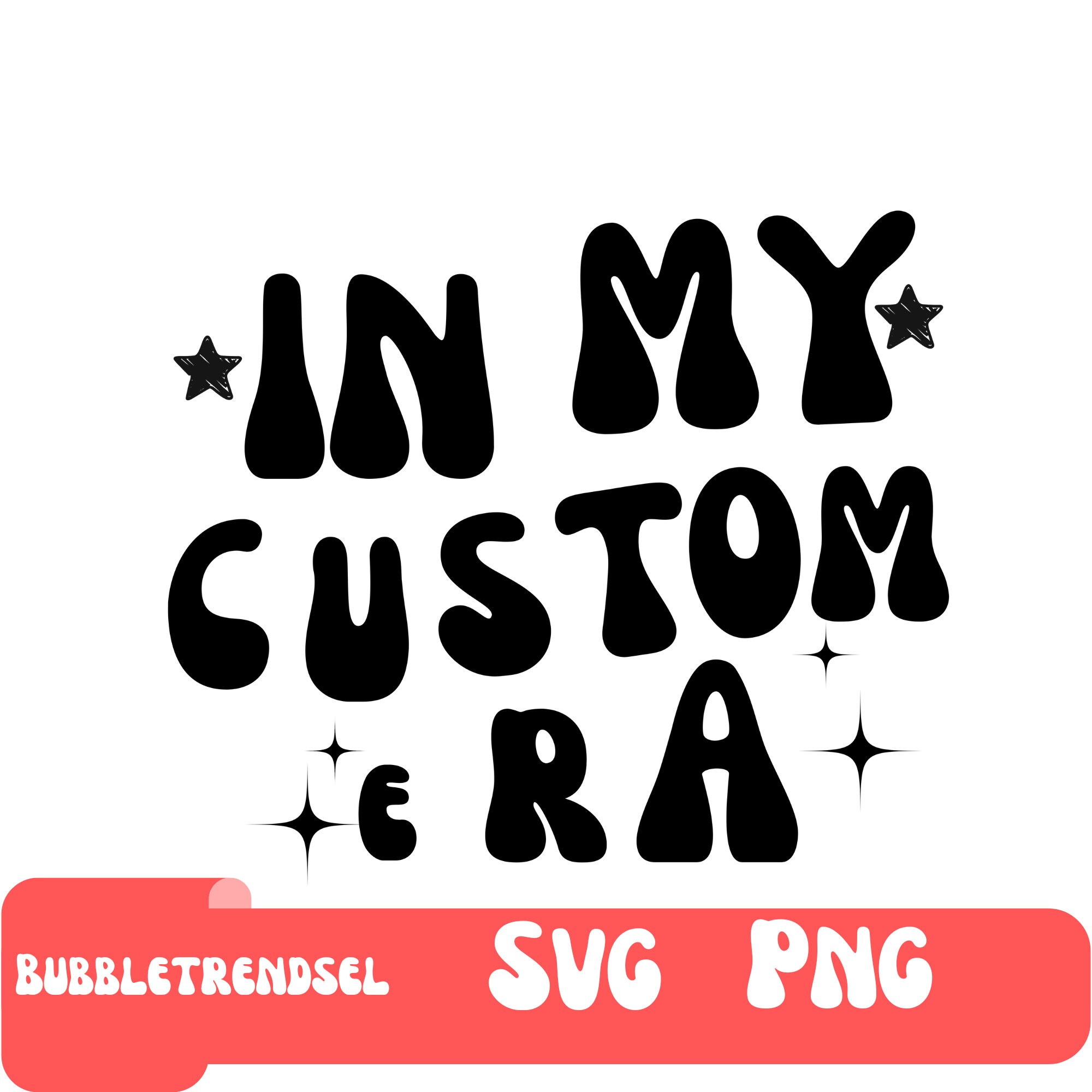 Personelized in My Custom Era Svg Pngcustom in My Era Png - Etsy