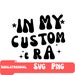 Personelized in My Custom Era Svg Pngcustom in My Era Png - Etsy