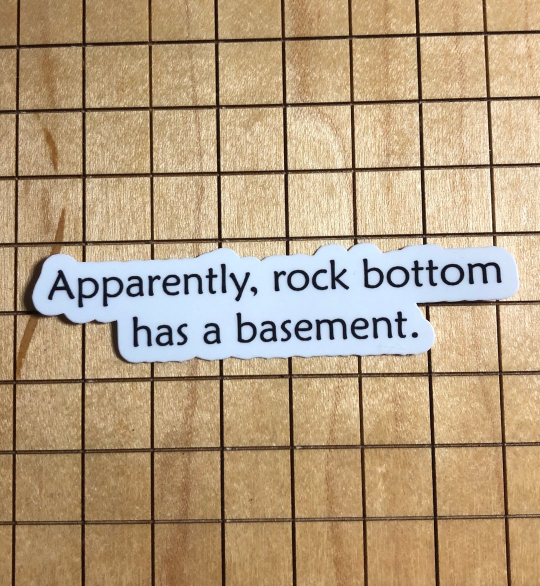 Quote Sticker, Rock Bottom, Funny Decal, Tumbler Decal, Laptop Decal ...