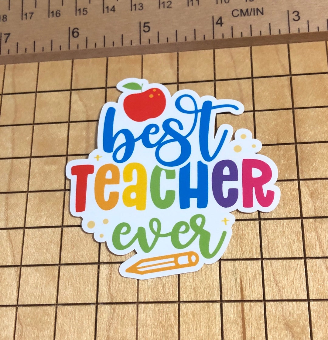 Teacher Sticker, Best Teacher Ever Sticker for Laptop, Teacher Gift ...