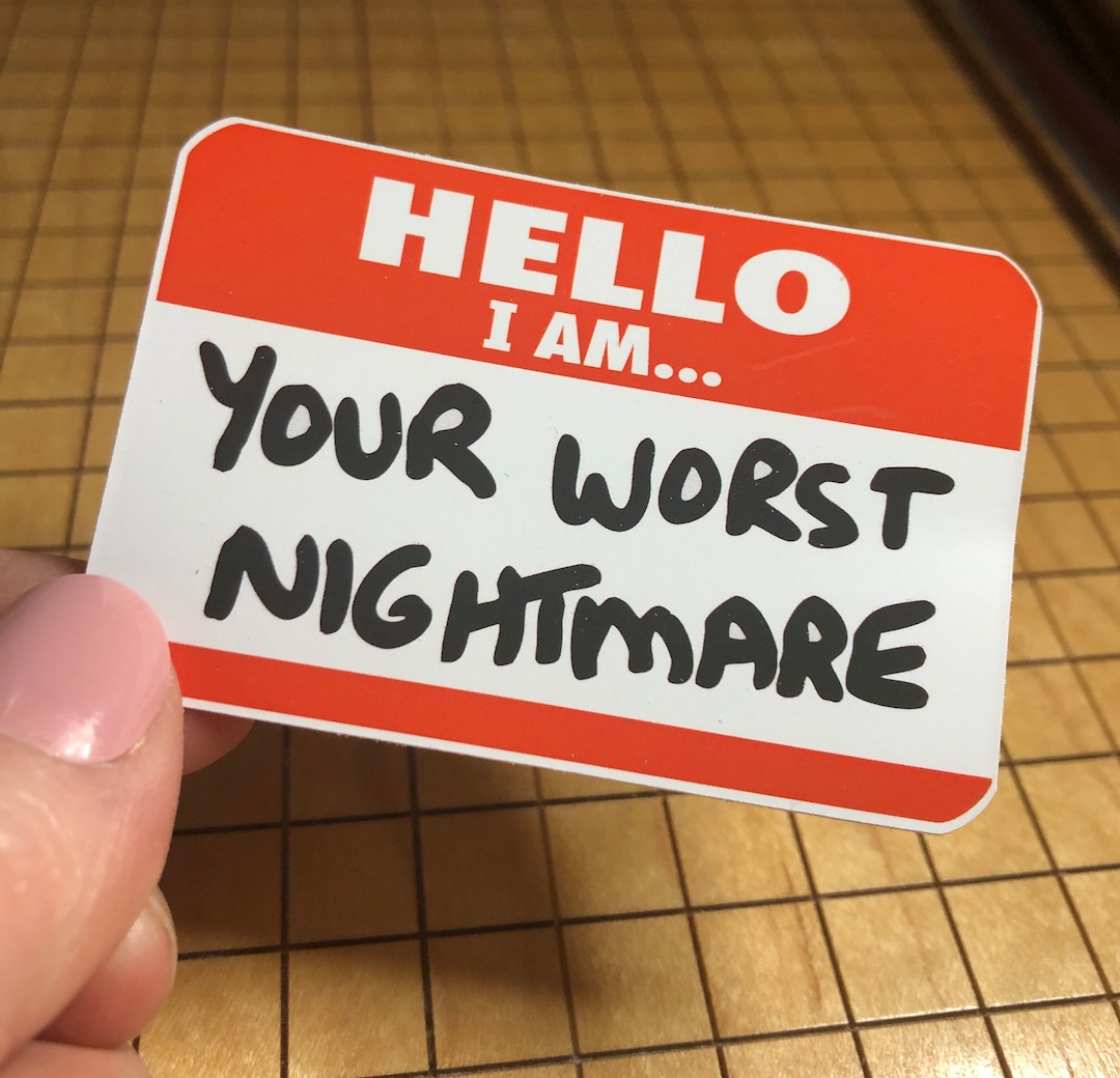 Name Tag, Hello I Am Your Worst Nightmare, Funny Sticker, Laptop Decal ...