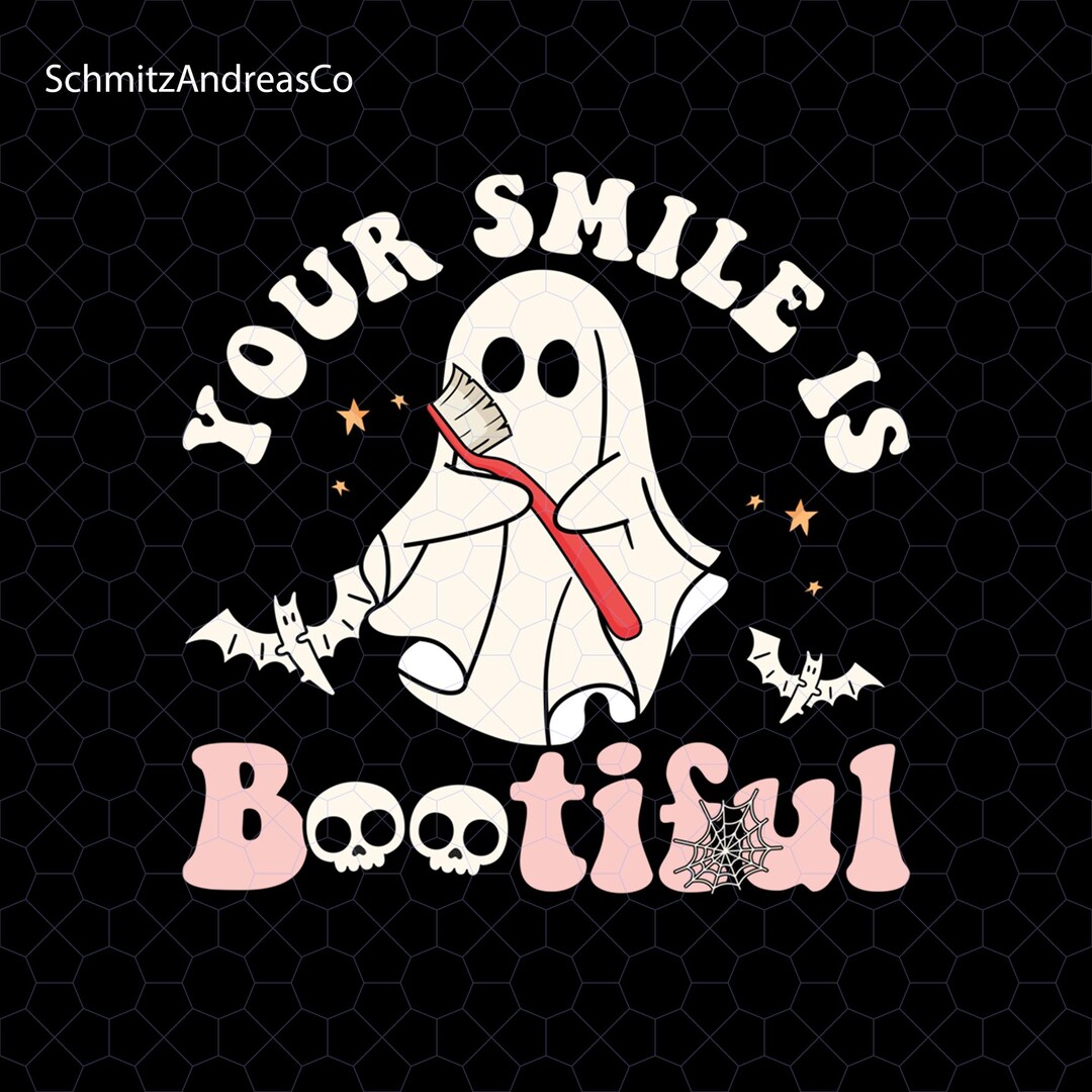 Your Smile is Bootiful Png, Ghost Funny Dental Png, Halloween Dentist ...