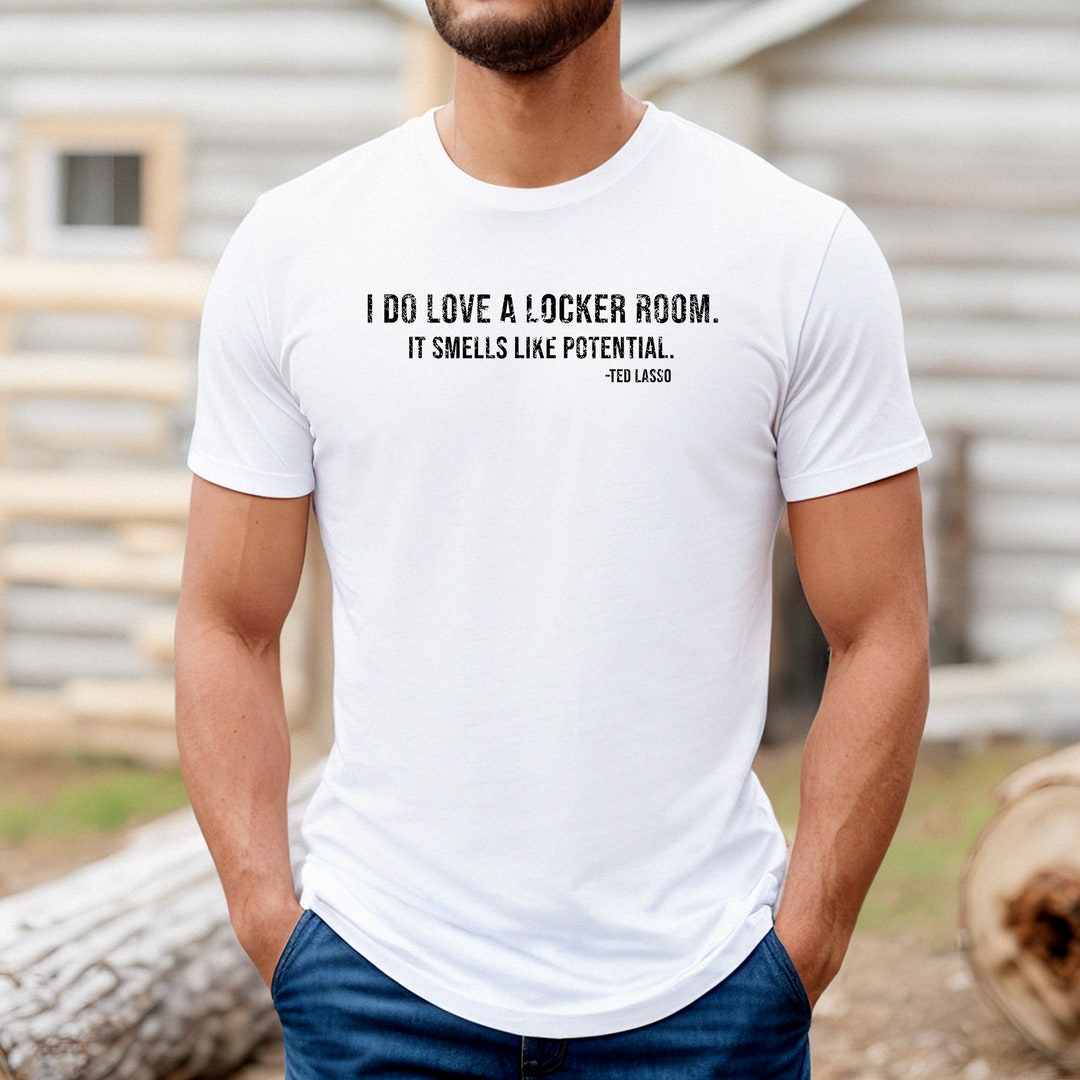 I Do Love a Locker Room, It Smell Like Potential Shirt | Funny Sports ...