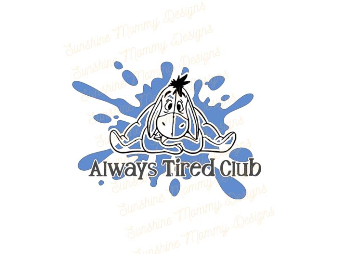 Always Tired Club Eeyore Svg Png, Funny Adult Shirt Svg Png - Etsy
