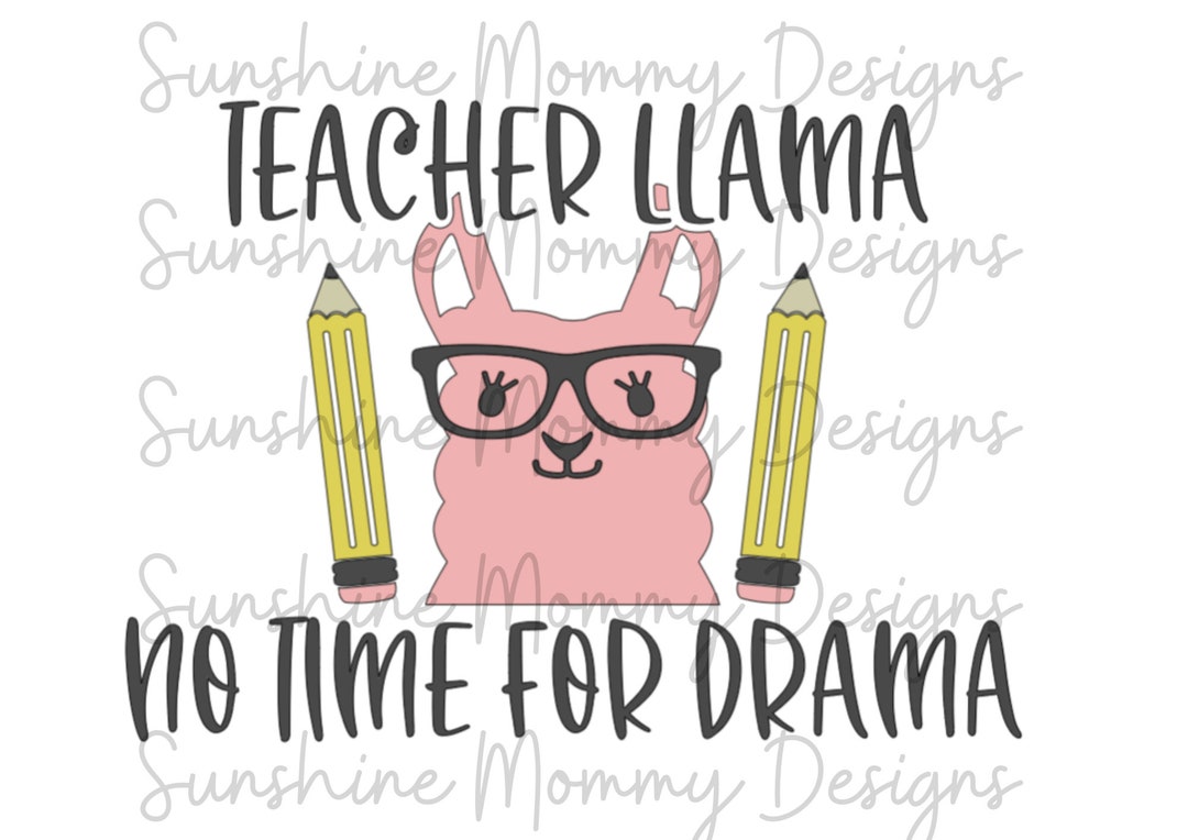 Teacher Llama, No Time for Drama PNG - Etsy