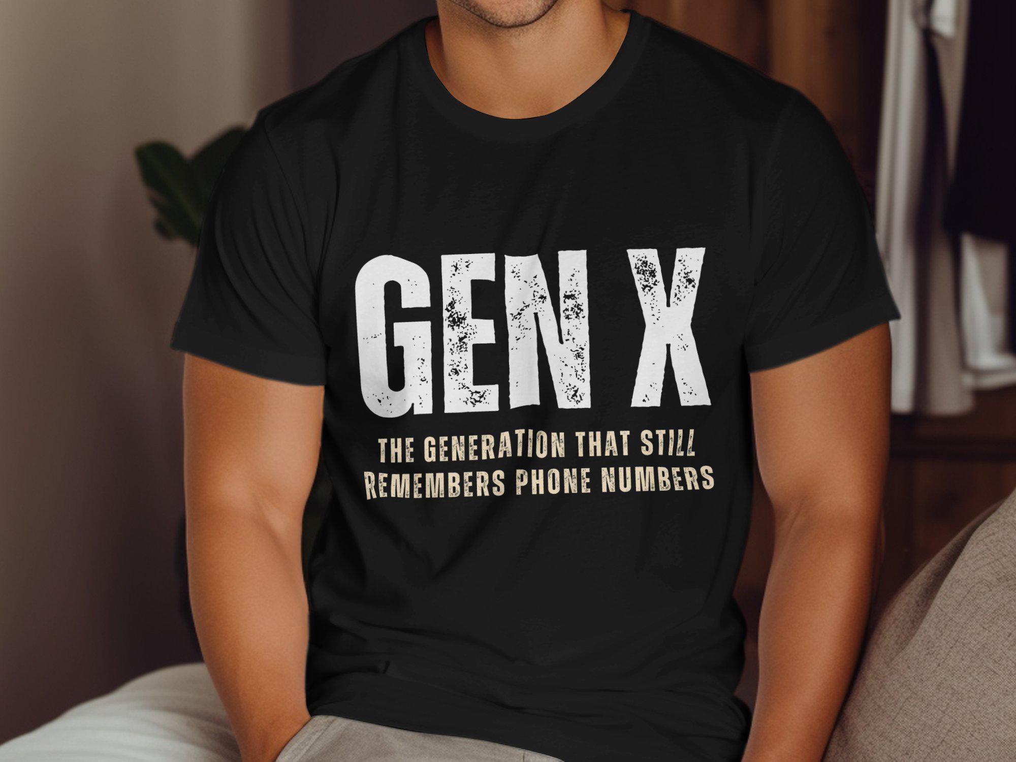 Gen X Funny T-shirt, Generation That Remembers Phone Numbers Tee ...