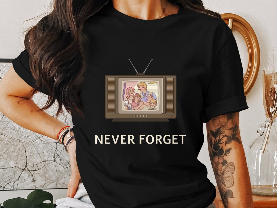 Never Forget Vintage Retro TV Family Graphic T-shirt Nostalgic Never Forget Tee Classic ...