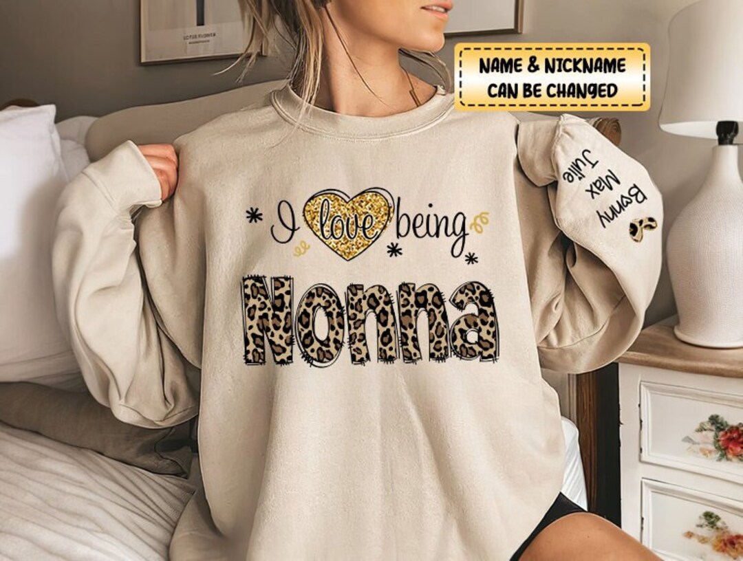 Personalized I Love Being Nonna Sweatshirt, Custom Names and Nickname Shirt, Gift for Christmas ...