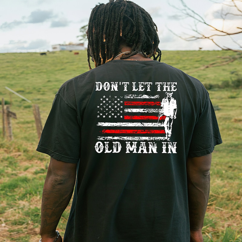 Dont Let the Old Man in Tshirts - Etsy