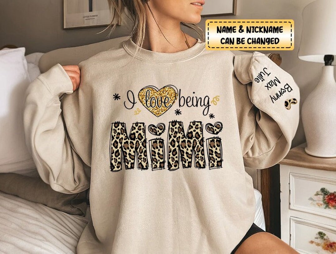 Personalized I Love Being Mimi Sweatshirt, Custom Names and Nickname ...