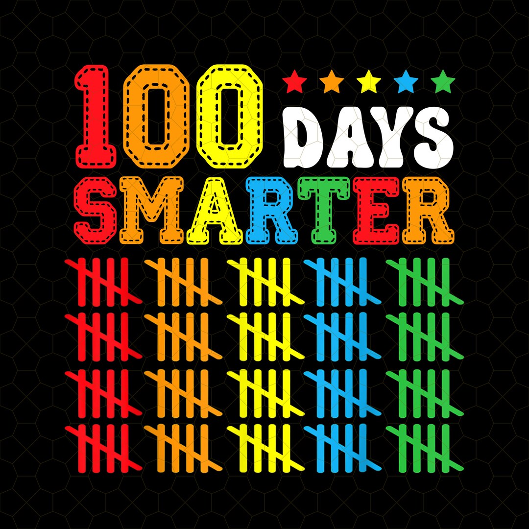 100 Days Smarter Happy 100th Day of School Student Teacher Png, 100 ...