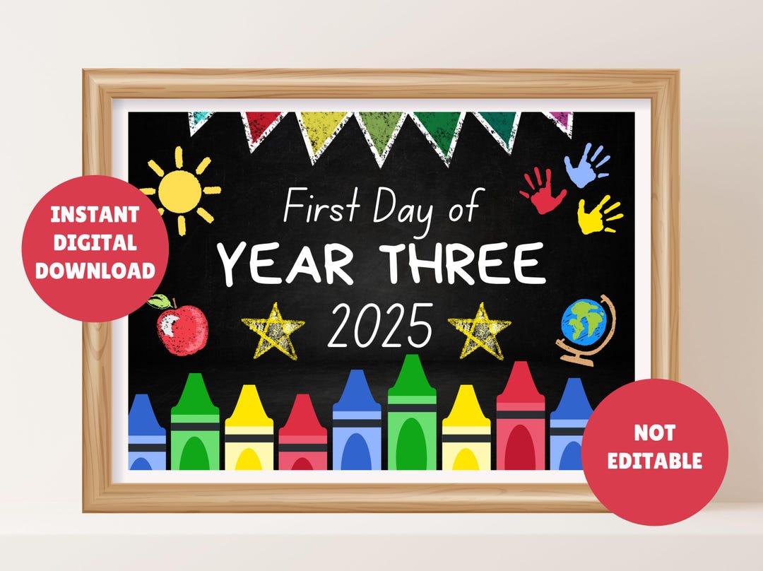First Day of Year Three 2025 - PRINTABLE Digital Chalkboard Sign ...