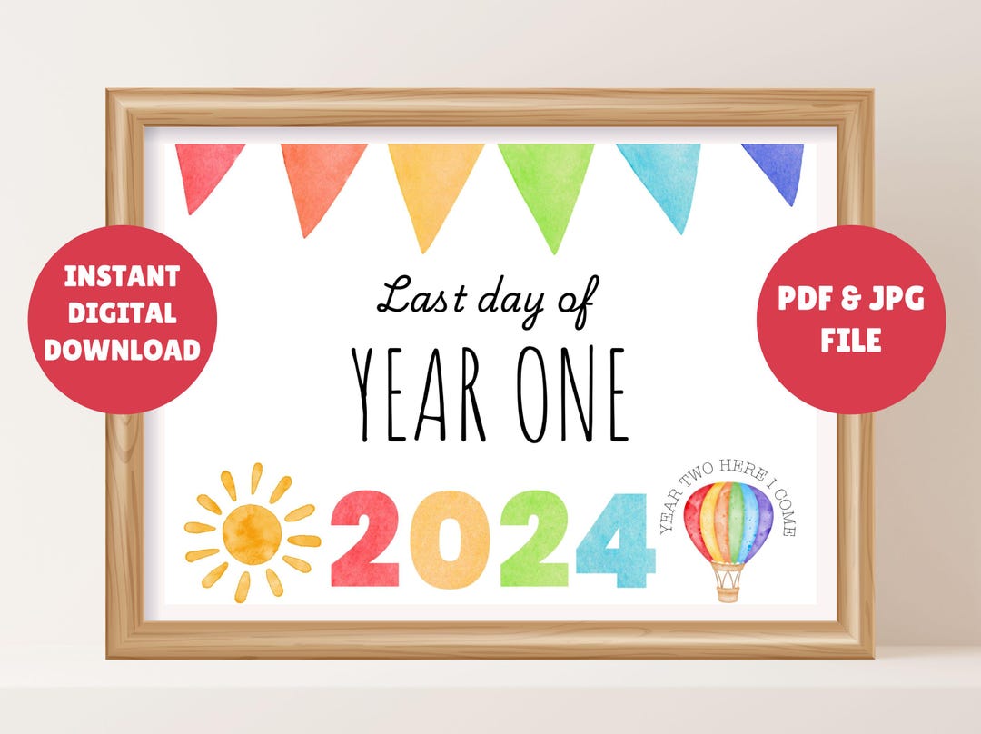 Last Day of Year One 2024 PRINTABLE PDF & JPG Sign Instant Digital ...