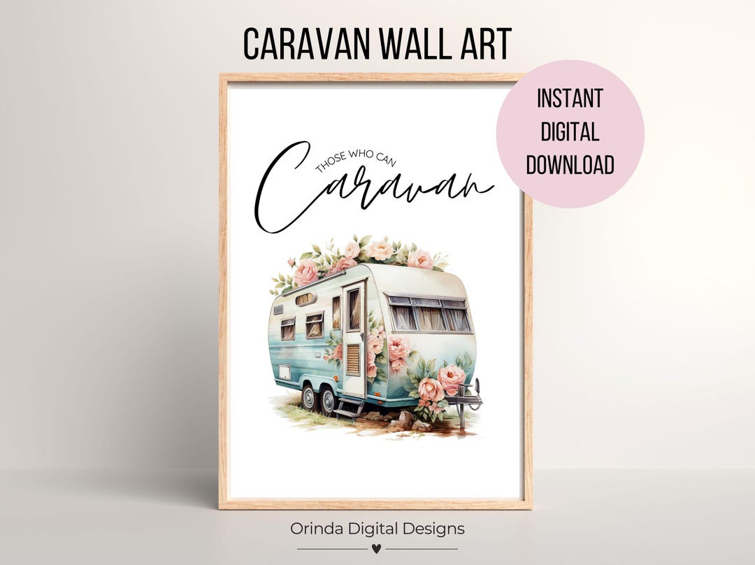 Those Who Can, Caravan - Caravan Wall Art - Digital Print - Printable 8 ...