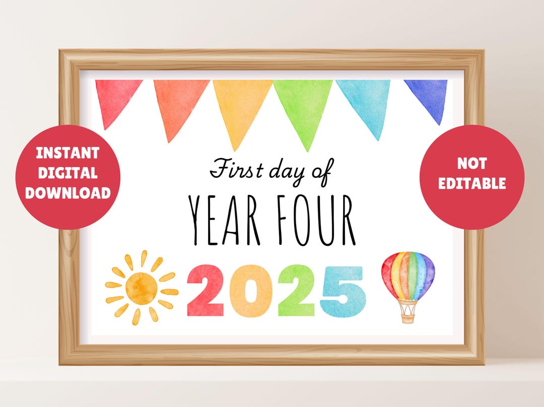 First Day of Year Four 2025 - PRINTABLE Digital Sign - Instant Download ...