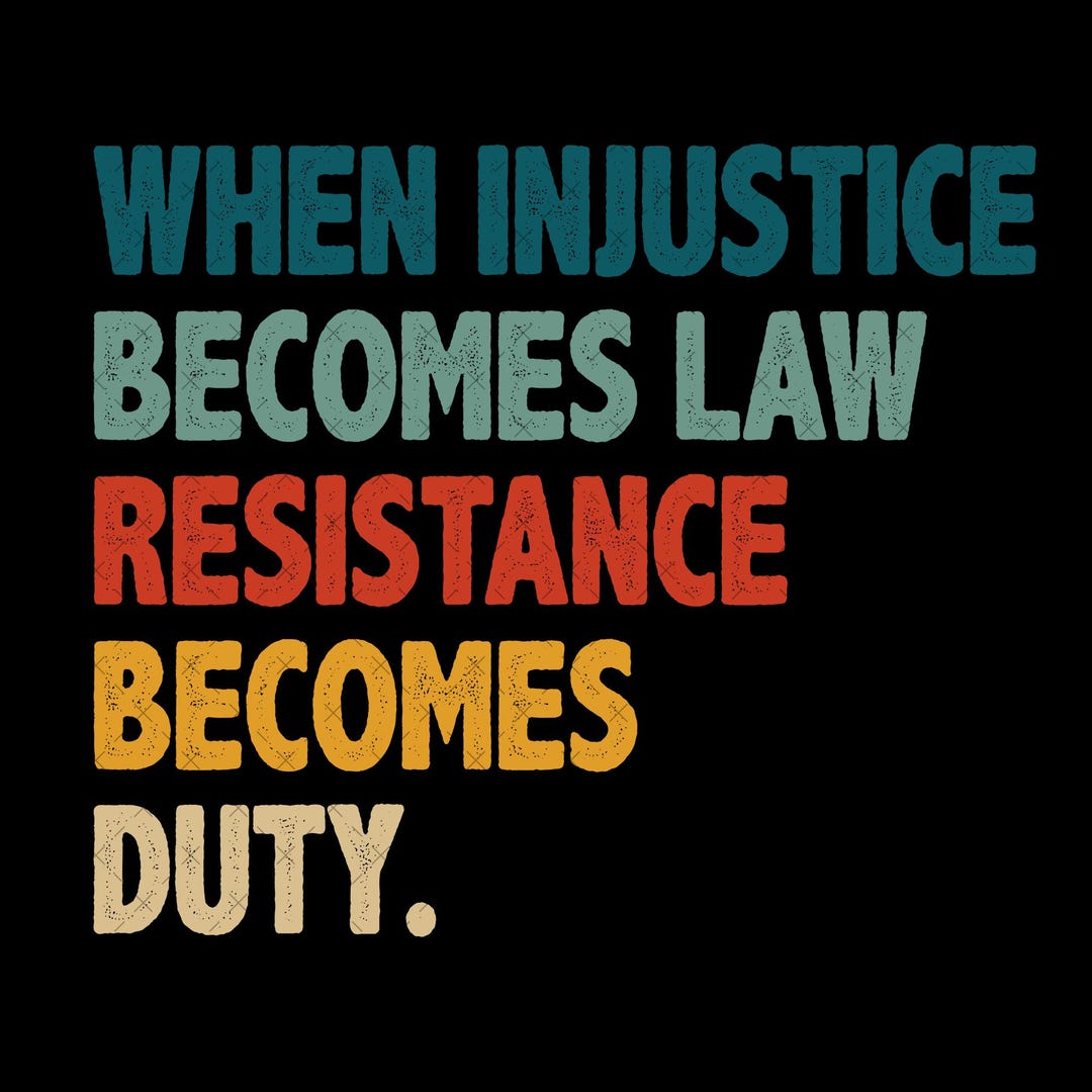 When Injustice Becomes Law Resistance Becomes Duty Png, Pro Choice ...