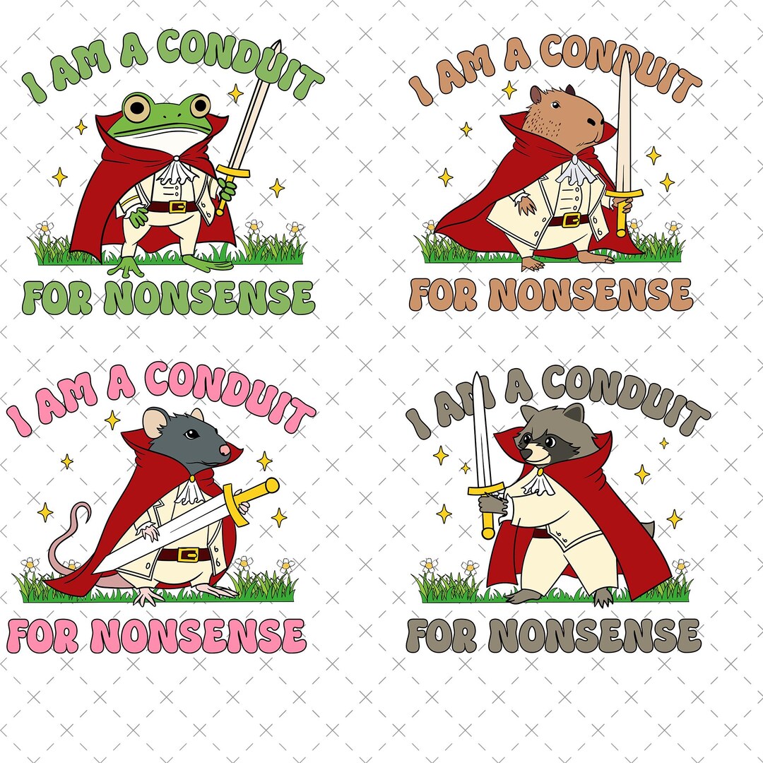 I Am a Conduit for Nonsense PNG, Funny Weirdcore Sayings Unique Digital ...