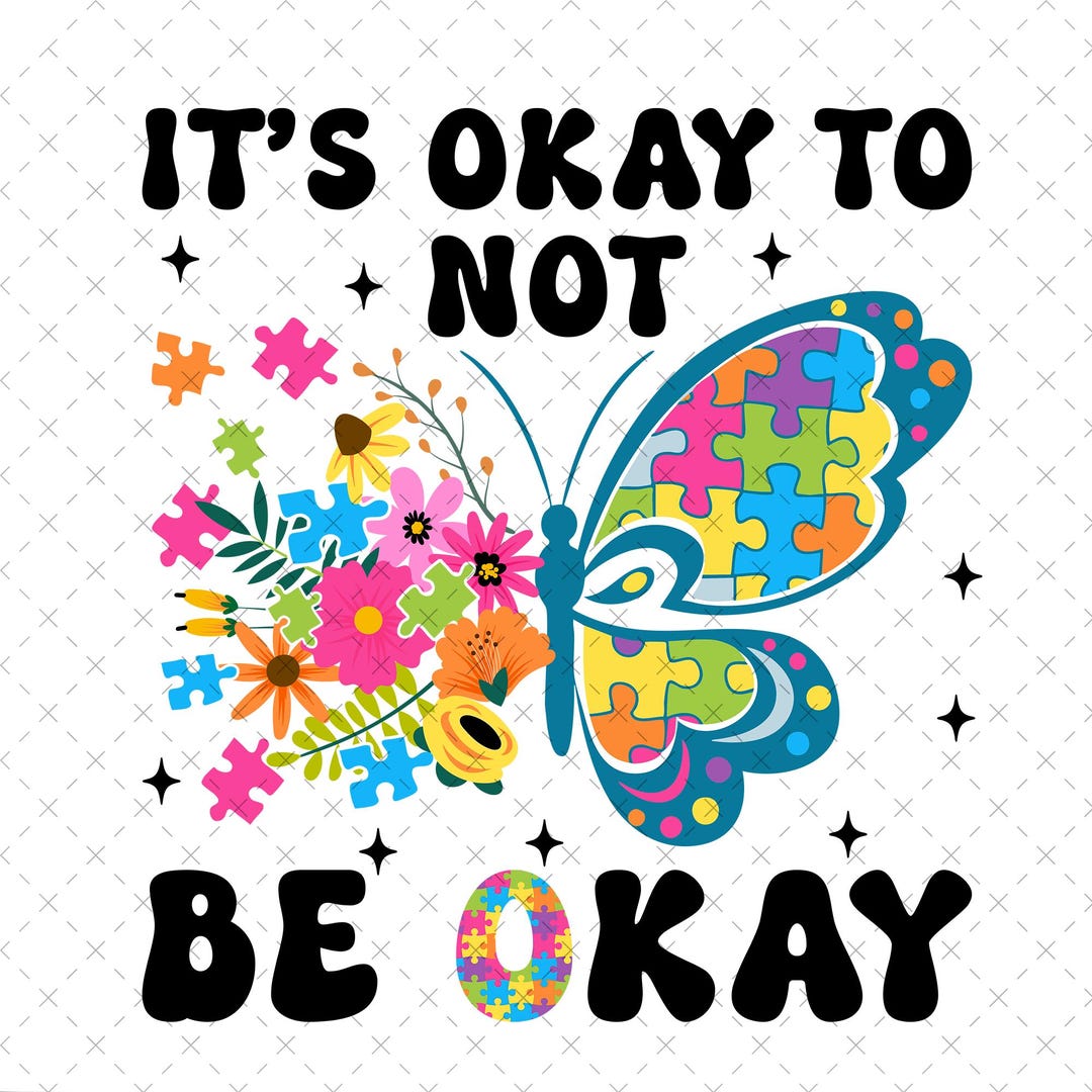 It's Okay to Not Be Okay Png, Mental Health Png Design Shirt ...