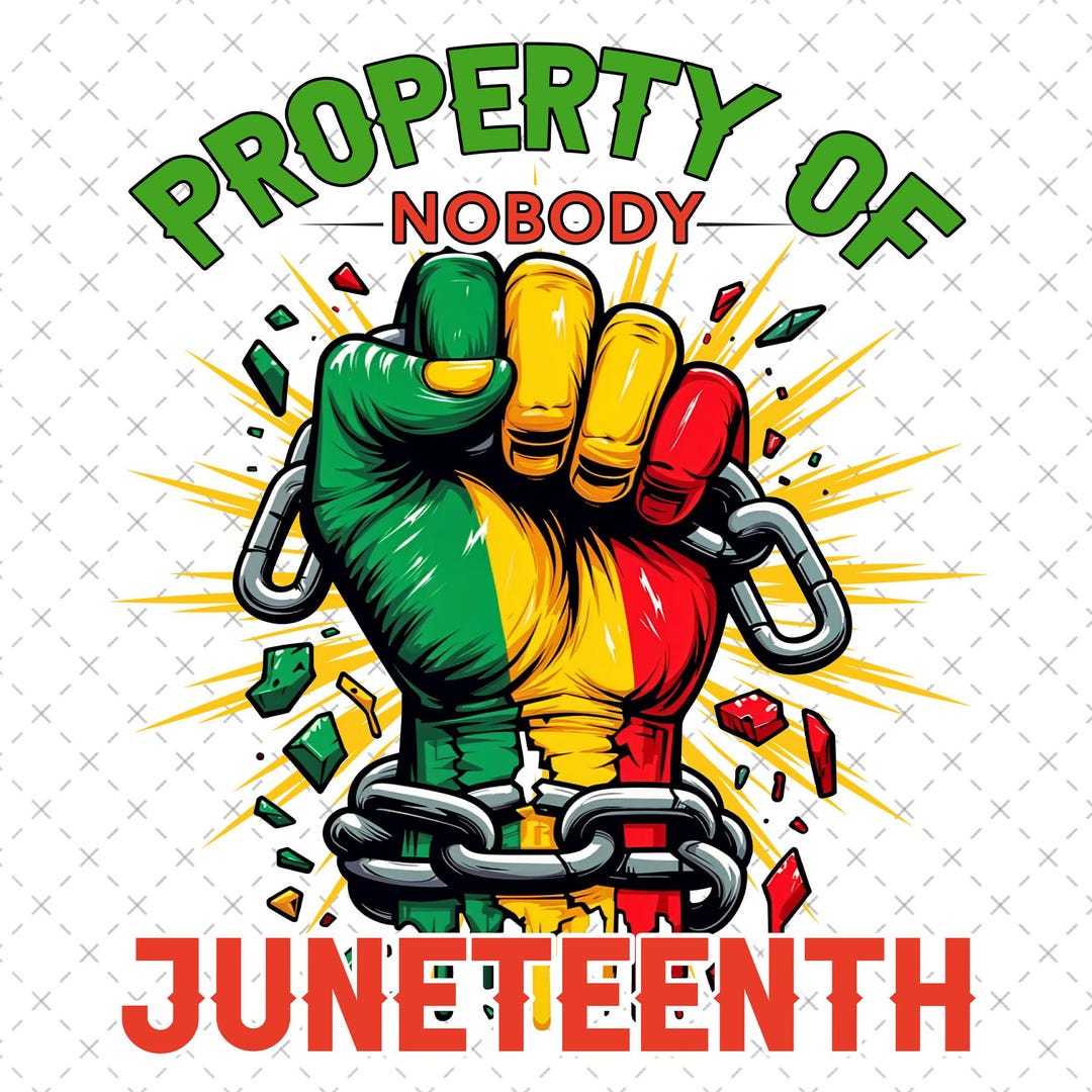 Property of Nobody Juneteenth Png,black History Png,african American ...