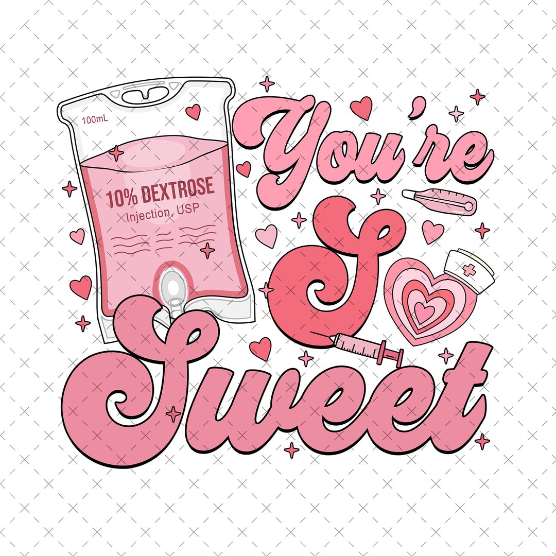 You're so Sweet PNG, Nurse Valentines Png, Nurse Valentine's Day Png ...