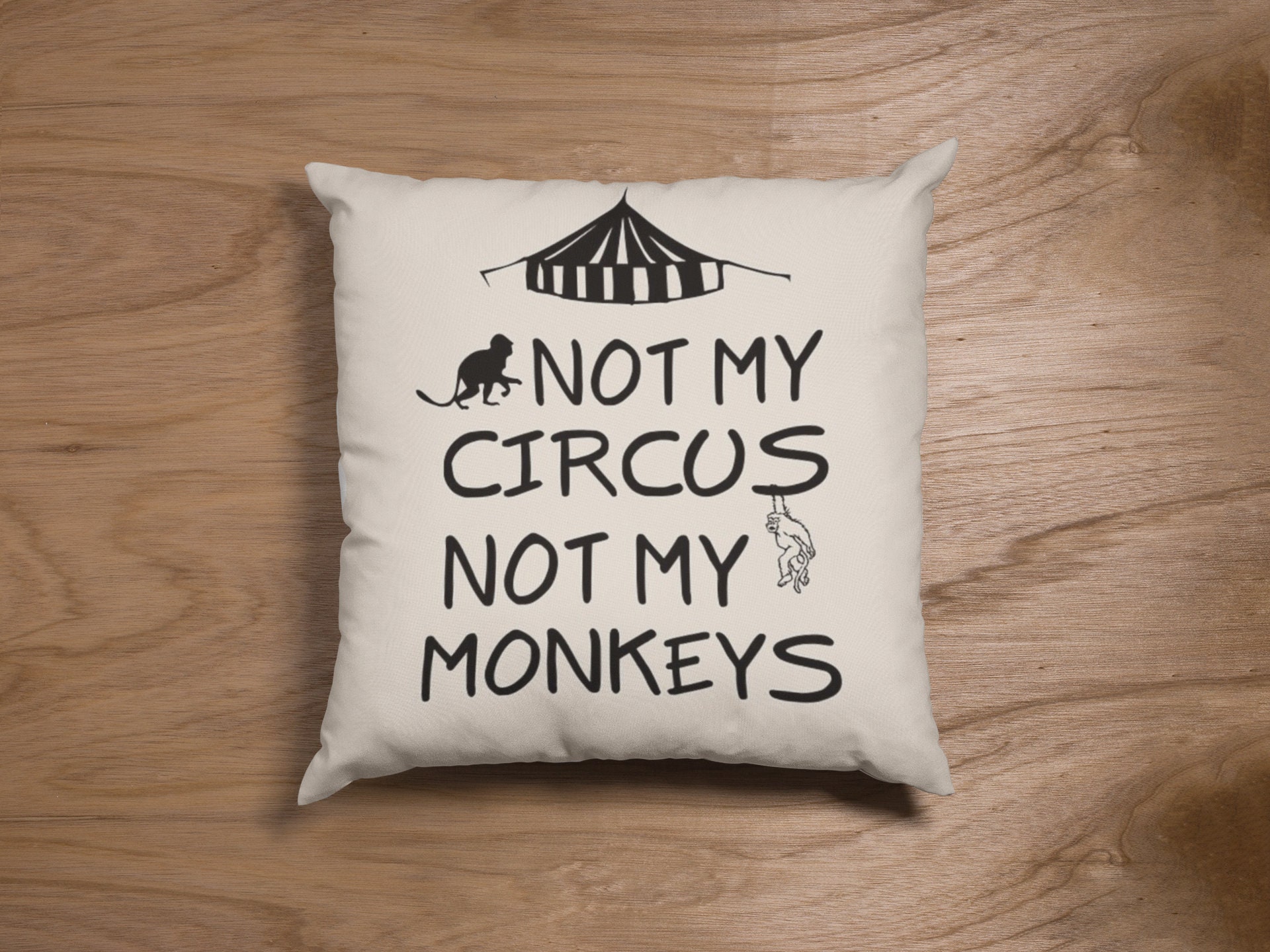 Not My Circus Not My Monkeys Pillow, Personalized Pillow Gift, Throw ...