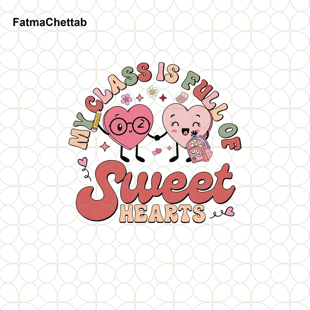 My Class is Full of Sweet Hearts Png, Valentine Teacher Png, Retro ...