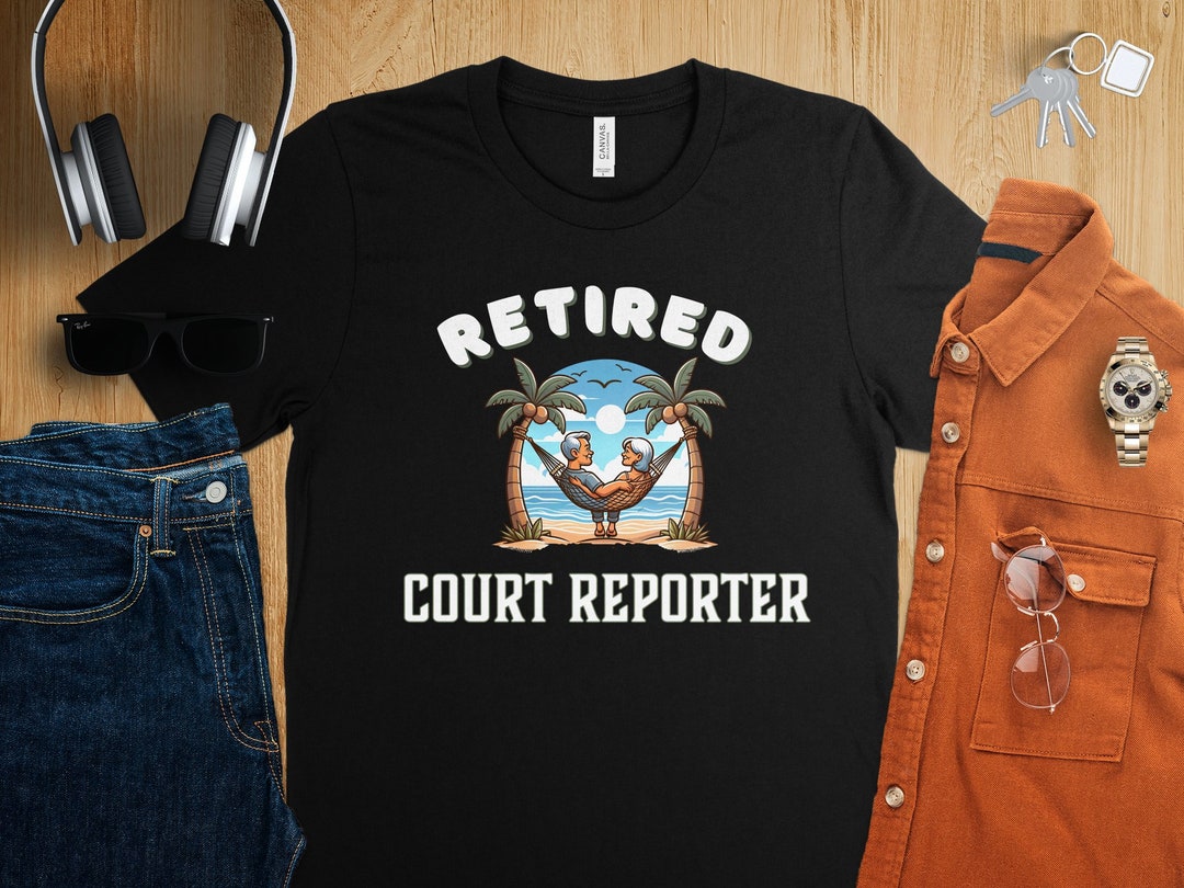 Retired Court Reporter Shirt , Court Reporter Gift , Court Reporter ...