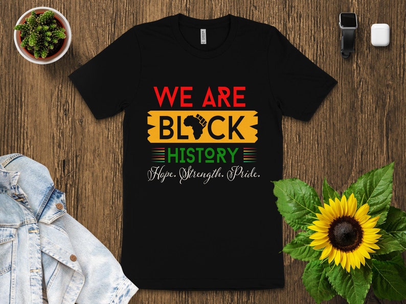 Black History Month Inspirational Quote Sweatshirt, We Are Black ...