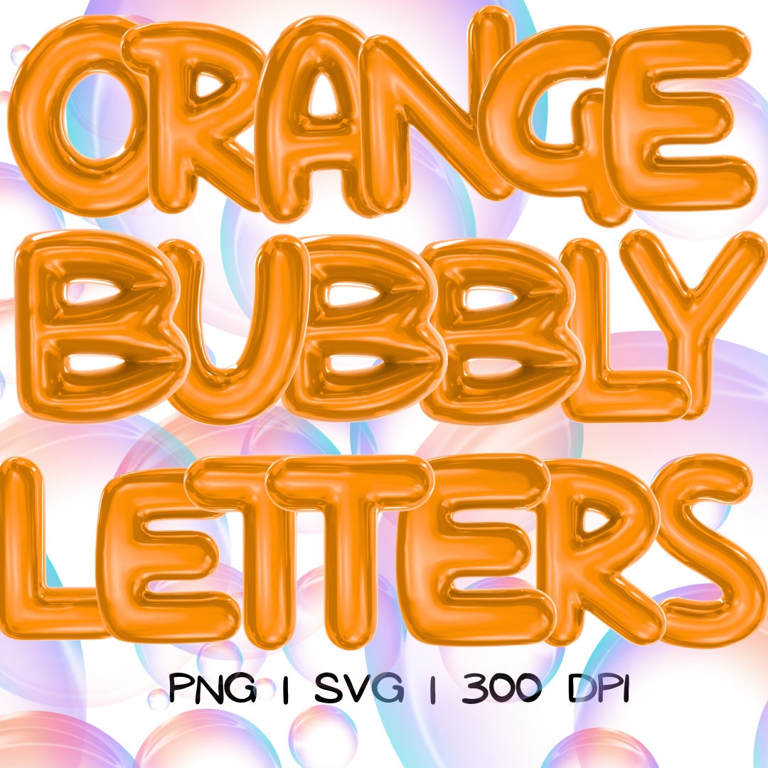 3D Bubble Letters Orange Font PNG SVG, Orange Bubbly Letter, Summer ...