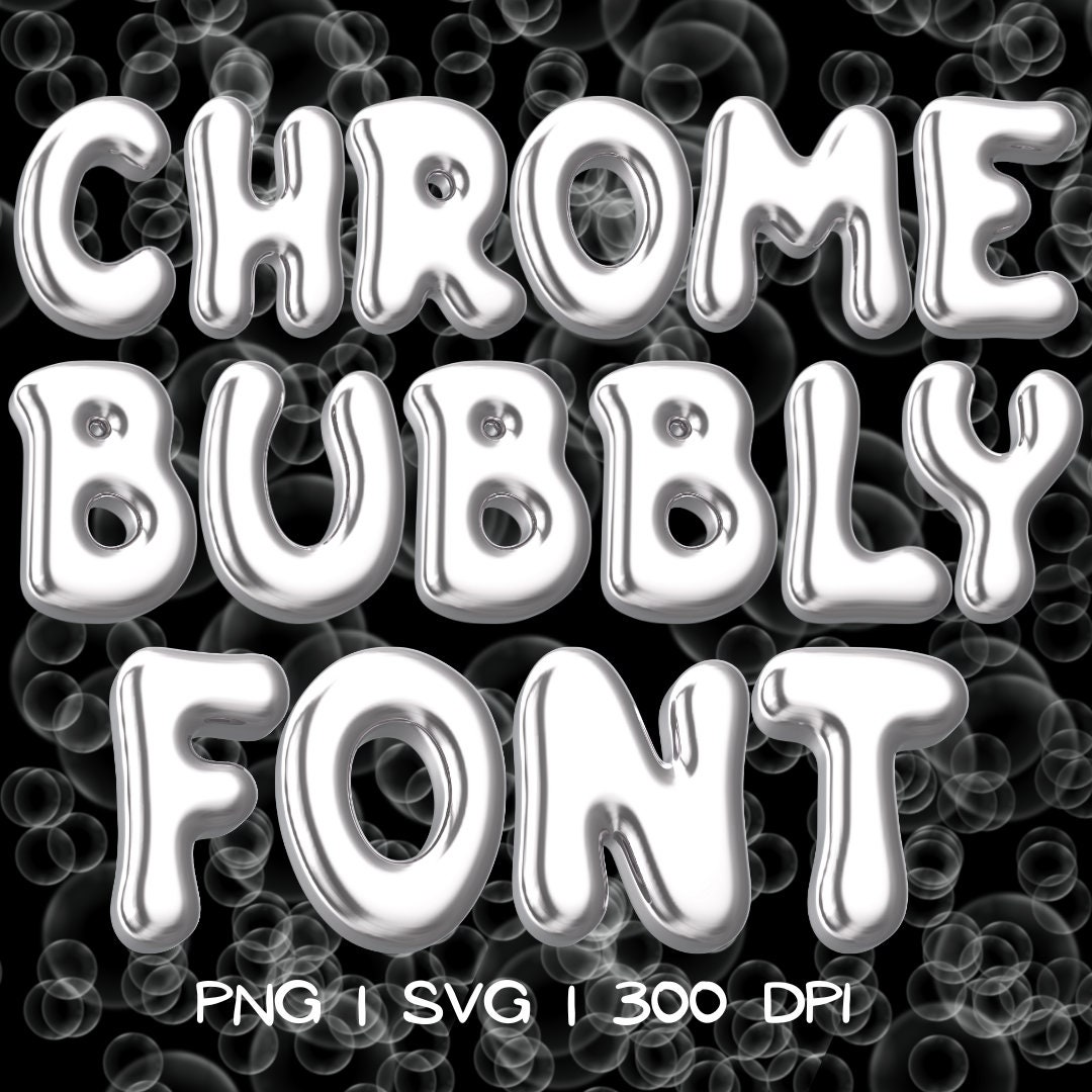 3D Bubble Letters Silver Chrome Font PNG SVG, Chrome Bubbly Letter ...