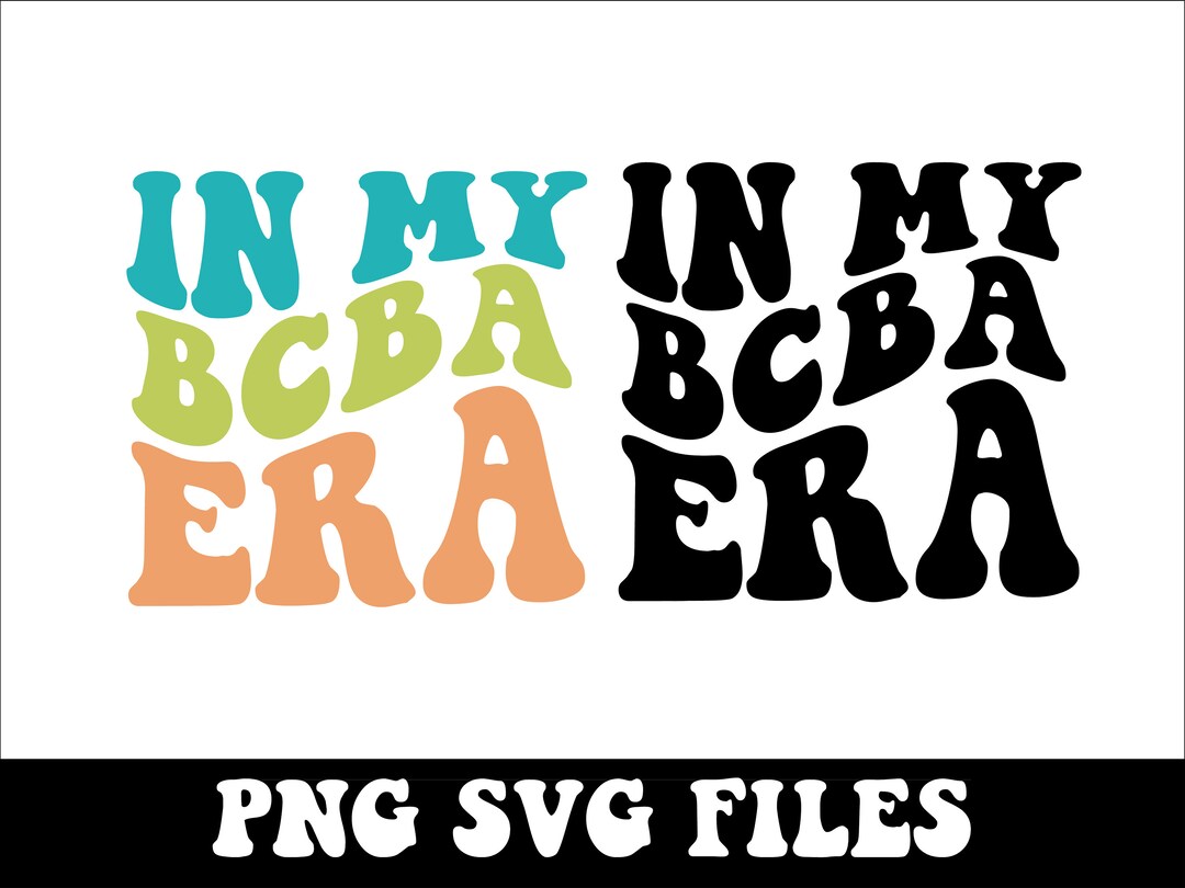 In My BCBA Era Png, Behavior Analyst Png, Behavior Technician, BCBA ...