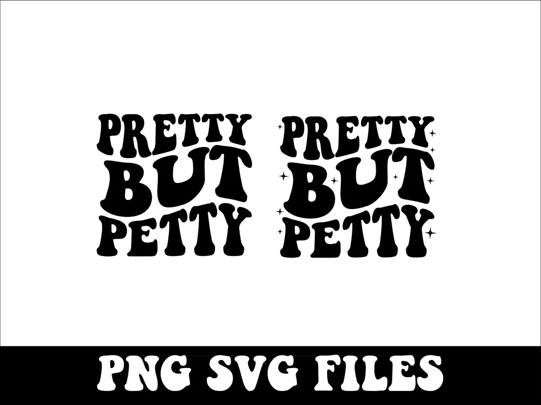 Pretty but Petty Svg, Petty Svg, Funny Sublimation Design, Svg Cutting ...