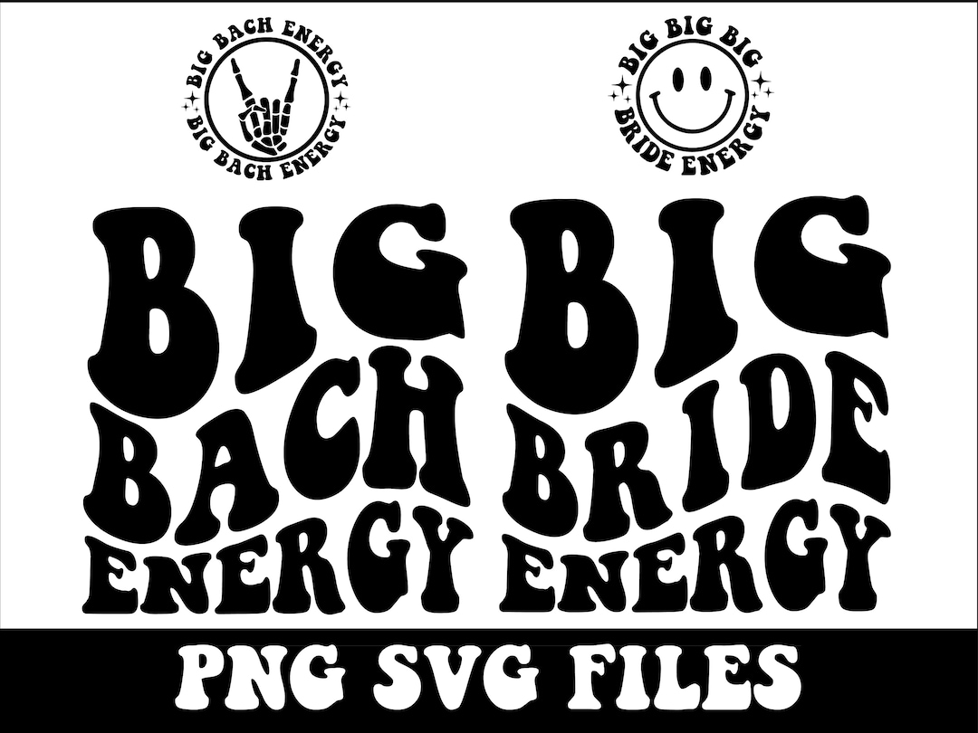 Big Bride Energy SVG, PNG, Big Bach Energy Svg, Bachelorette Party ...