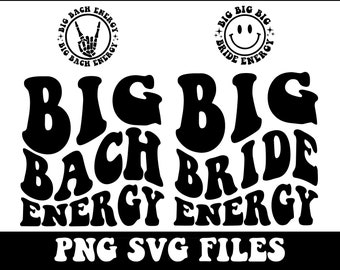 Big Bride Energy SVG, PNG, Big Bach Energy Svg, Bachelorette Party ...