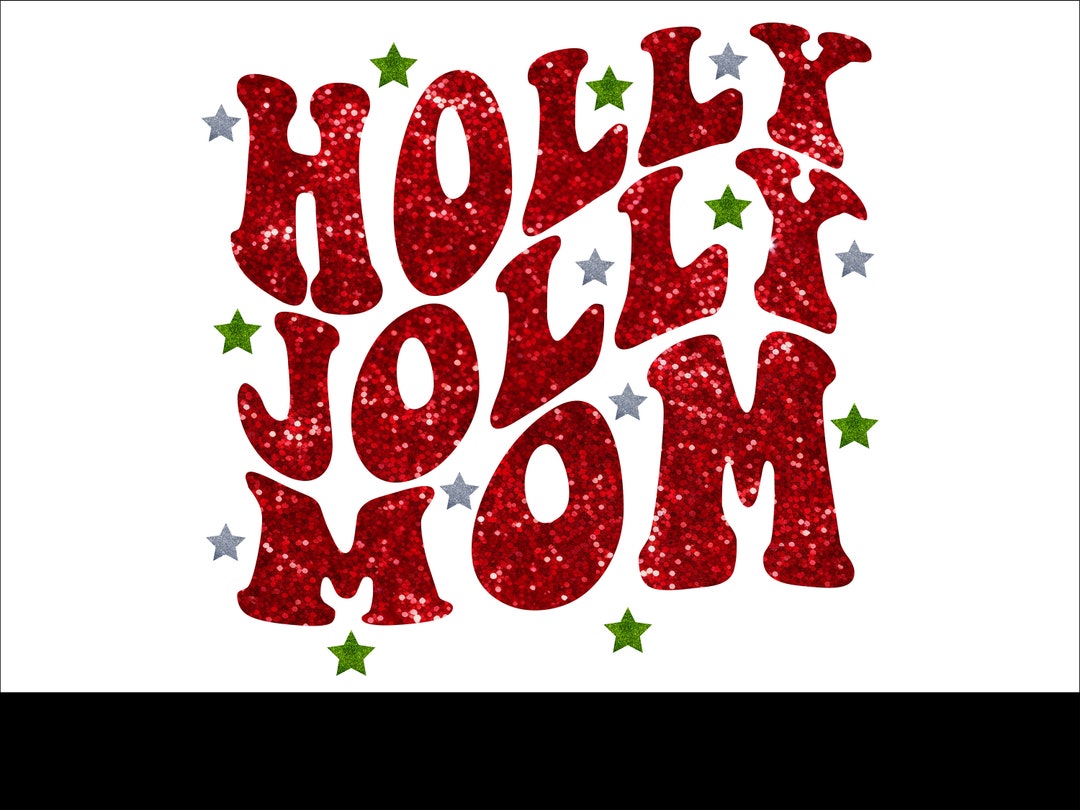 Holly Jolly Mom Png Merry and Bright Png Wavy Stacked Png - Etsy