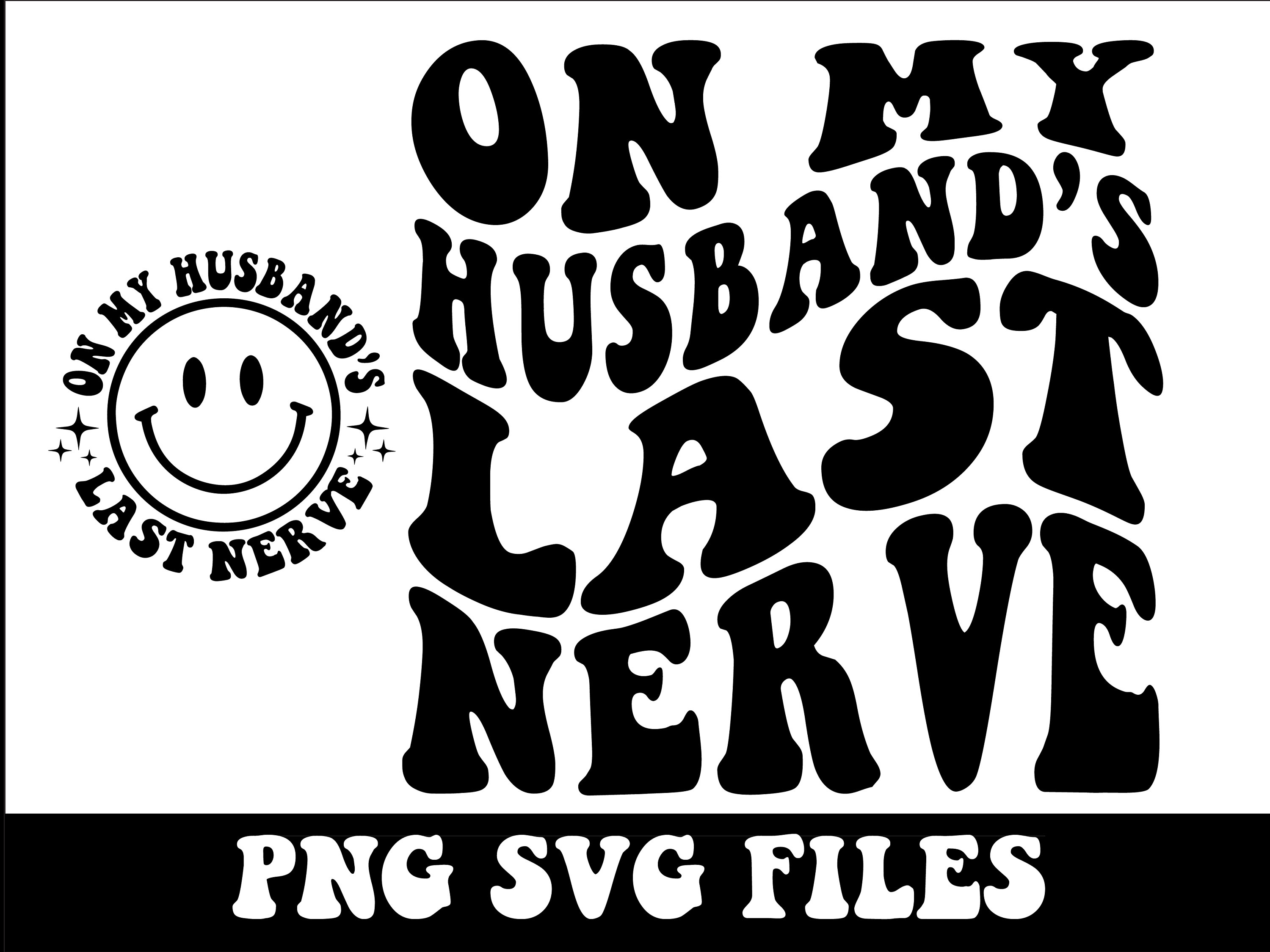 On My Husband's Last Nerve Svg Png, Womens Life Svg, Wife Shirt Svg ...