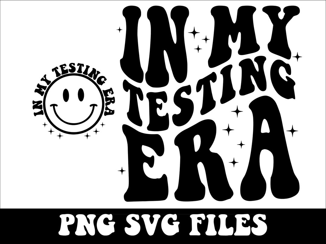 In My Testing Era SVG PNG, Teacher Svg, Teacher Shirt, Era Svg, Eras ...