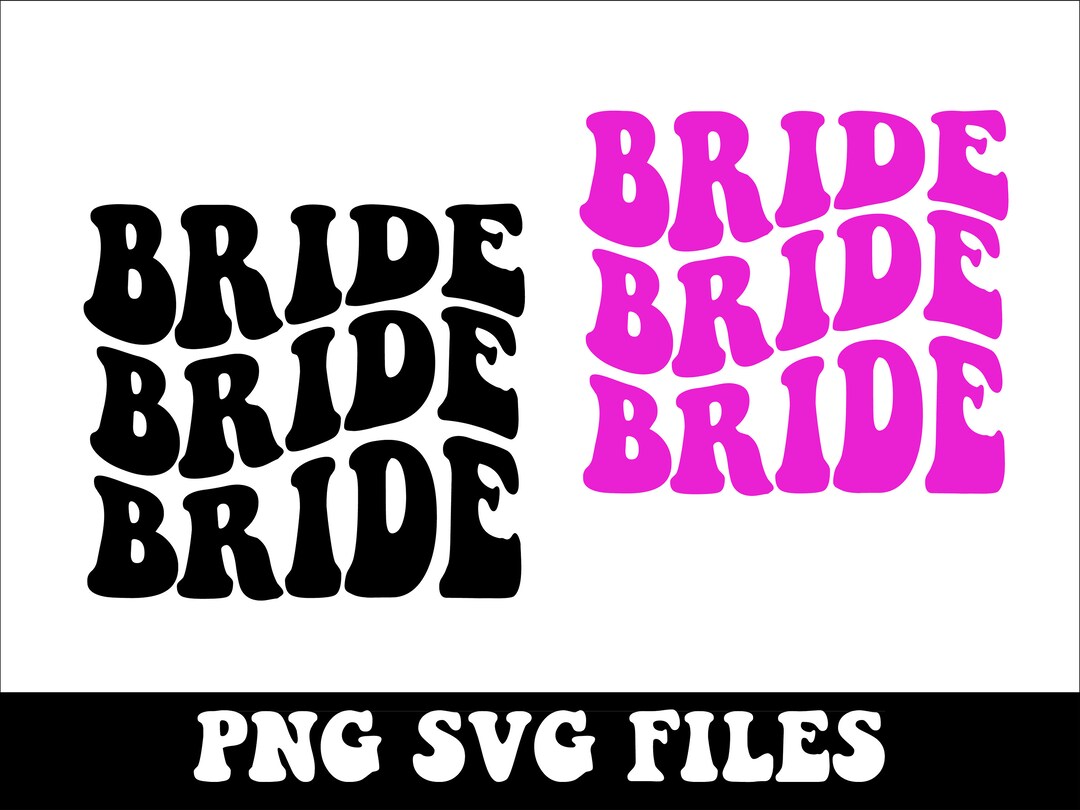 Bride Svg, Wedding Svg, Bridal Svg, Retro, Bridesmaid Svg, Wavy Stacked ...