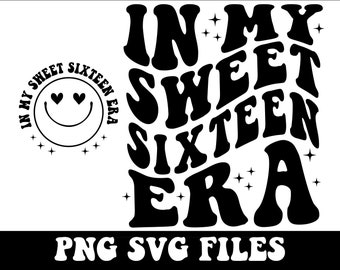 In My Sweet Sixteen Era Svg Png, 16th Birthday Era Png, Groovy Retro ...