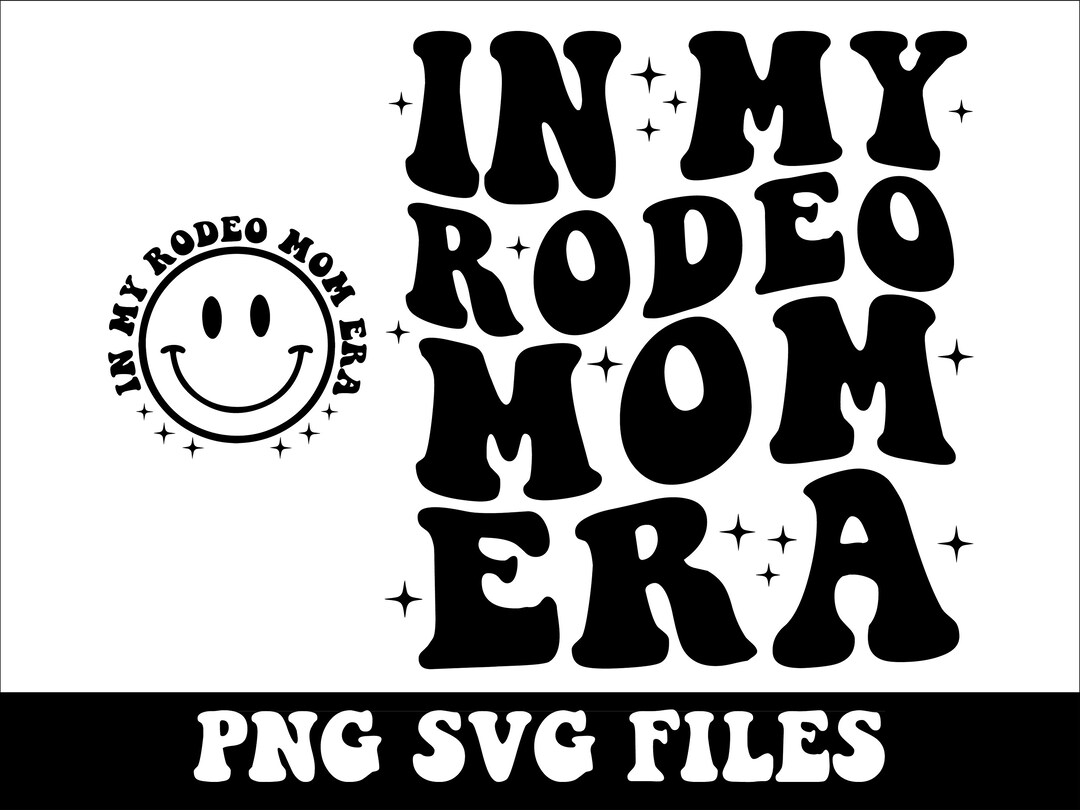 In My Rodeo Mom Era SVG-PNG, Rodeo Mom SVG, Rodeo Svg, Rodeo Lover Svg ...