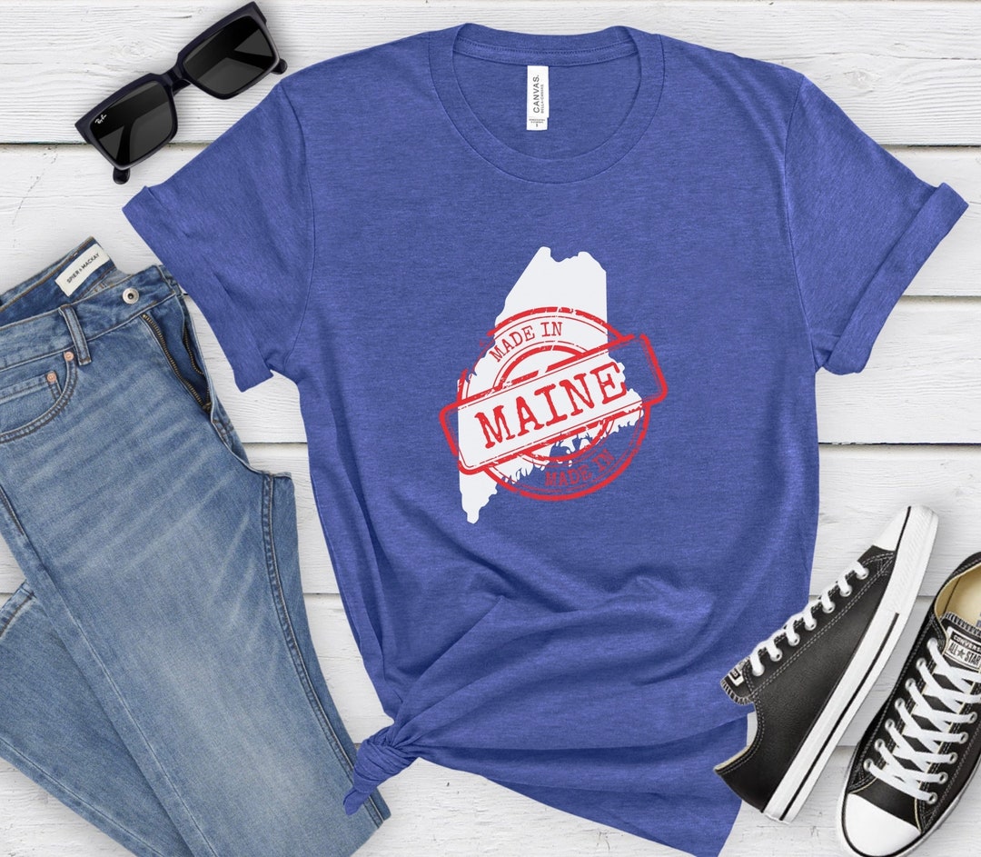 Made in Maine Tee, Maine Made, Made in Maine T-shirt, Made in Maine ...